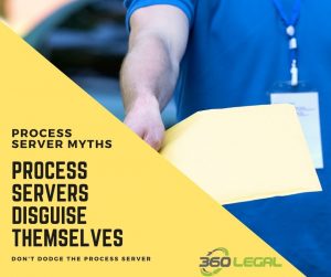 Myth #4 - Process Servers Disguise Themselves